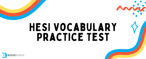 HESI A2 Vocabulary Practice Test | Free Exams | BoostPrep HESI A2 Vocabulary Practice Test | Free Exams | BoostPrep