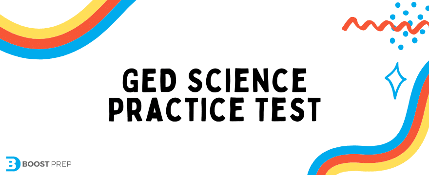 Free GED Science Practice Test | Diagnostic Exam | BoostPrep