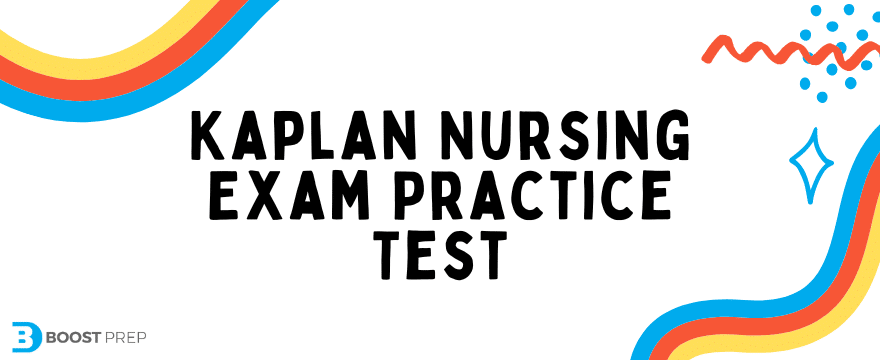 Free Kaplan Nursing Exam Practice Test | BoostPrep Free Kaplan Nursing Exam Practice Test | BoostPrep
